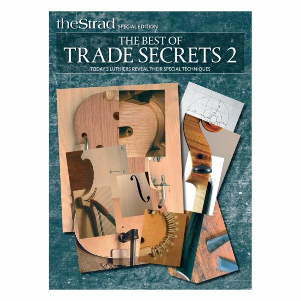 The Best of Trade Secrets - The Strad Shop